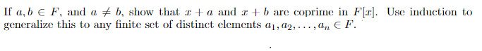 Solved If a,b∈F, and a =b, show that x+a and x+b are coprime | Chegg.com