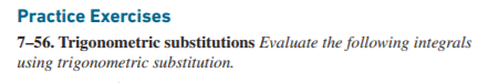 Solved Practice Exercises 7–56. Trigonometric substitutions | Chegg.com