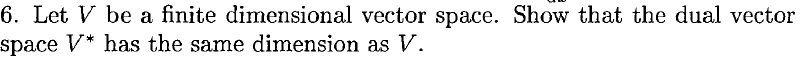 Solved 6. Let V be a finite dimensional vector space. Show | Chegg.com