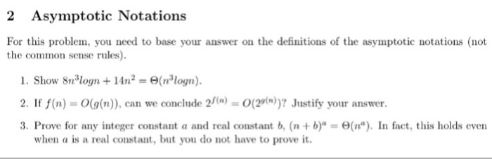 Solved 2 Asymptotic Notations For this problem, you need to | Chegg.com