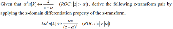 Solved Given that αku[k]harrzz-α,(ROC:|z|>|α|), ﻿derive the | Chegg.com