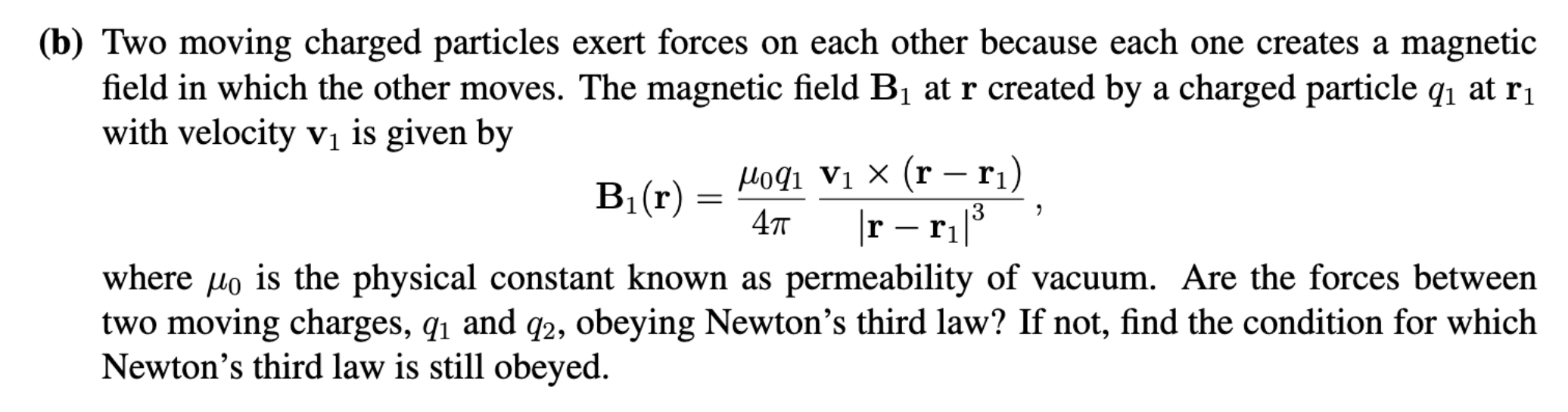Solved (b) ﻿Two moving charged particles exert forces on | Chegg.com