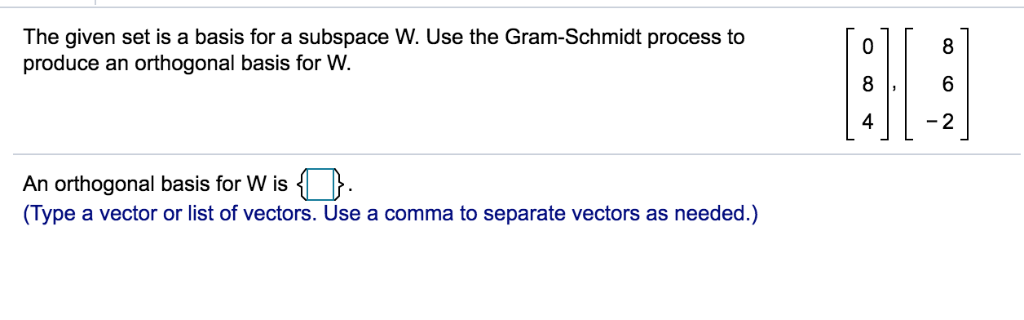 Solved The given set is a basis for a subspace W. Use the | Chegg.com