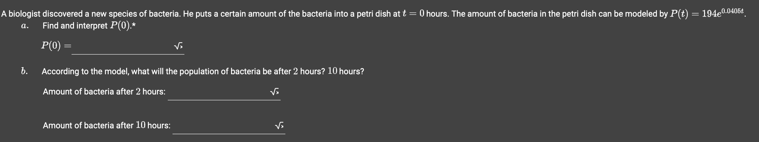 Solved biologist discovered a new species of bacteria. He | Chegg.com