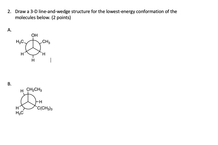 Solved 2. Draw a 3-D line-and-wedge structure for the | Chegg.com