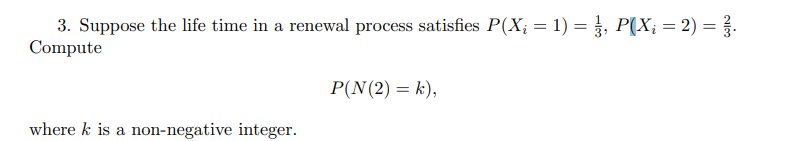 Solved 3. Suppose the life time in a renewal process | Chegg.com