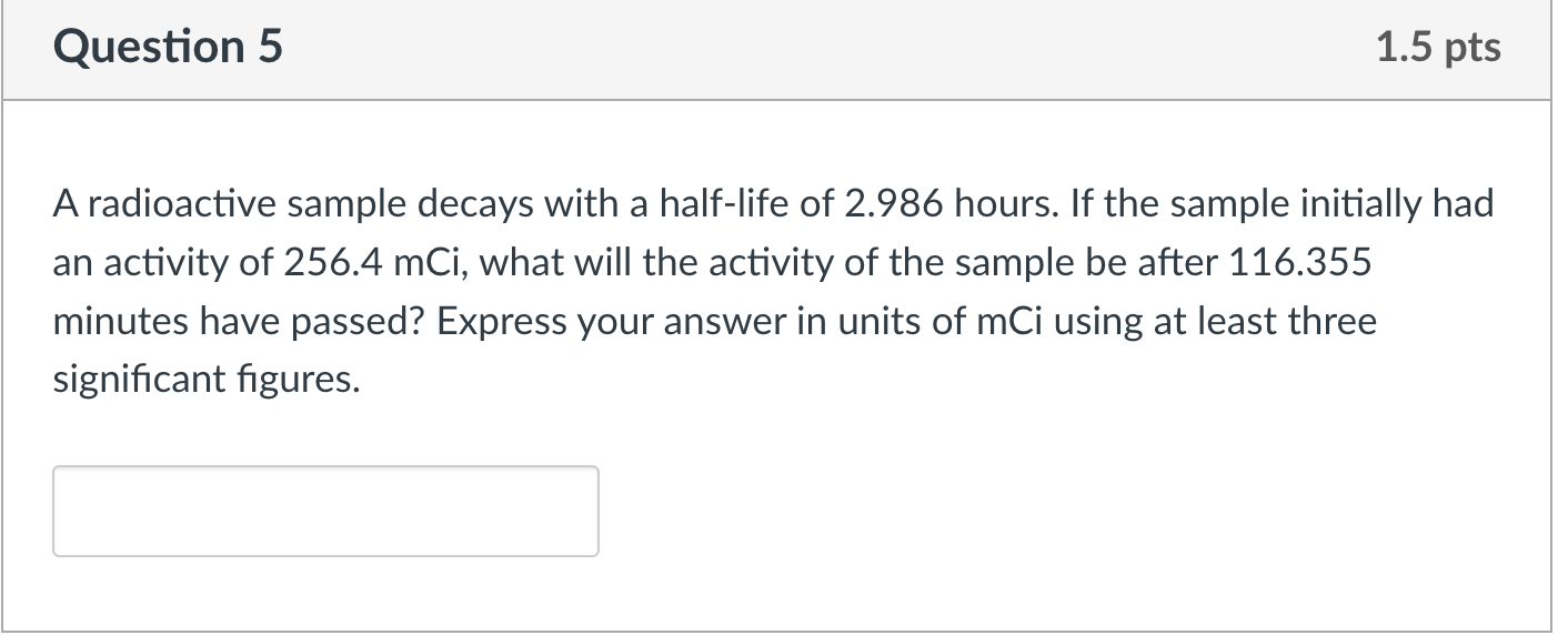 Solved A radioactive sample decays with a half-life of 2.986 | Chegg.com