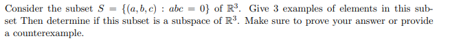 Solved Consider the subset S = {(a,b,c) : abc = 0} of R3. | Chegg.com