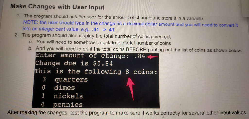 Solved Make Changes with User Input 1. The program should | Chegg.com