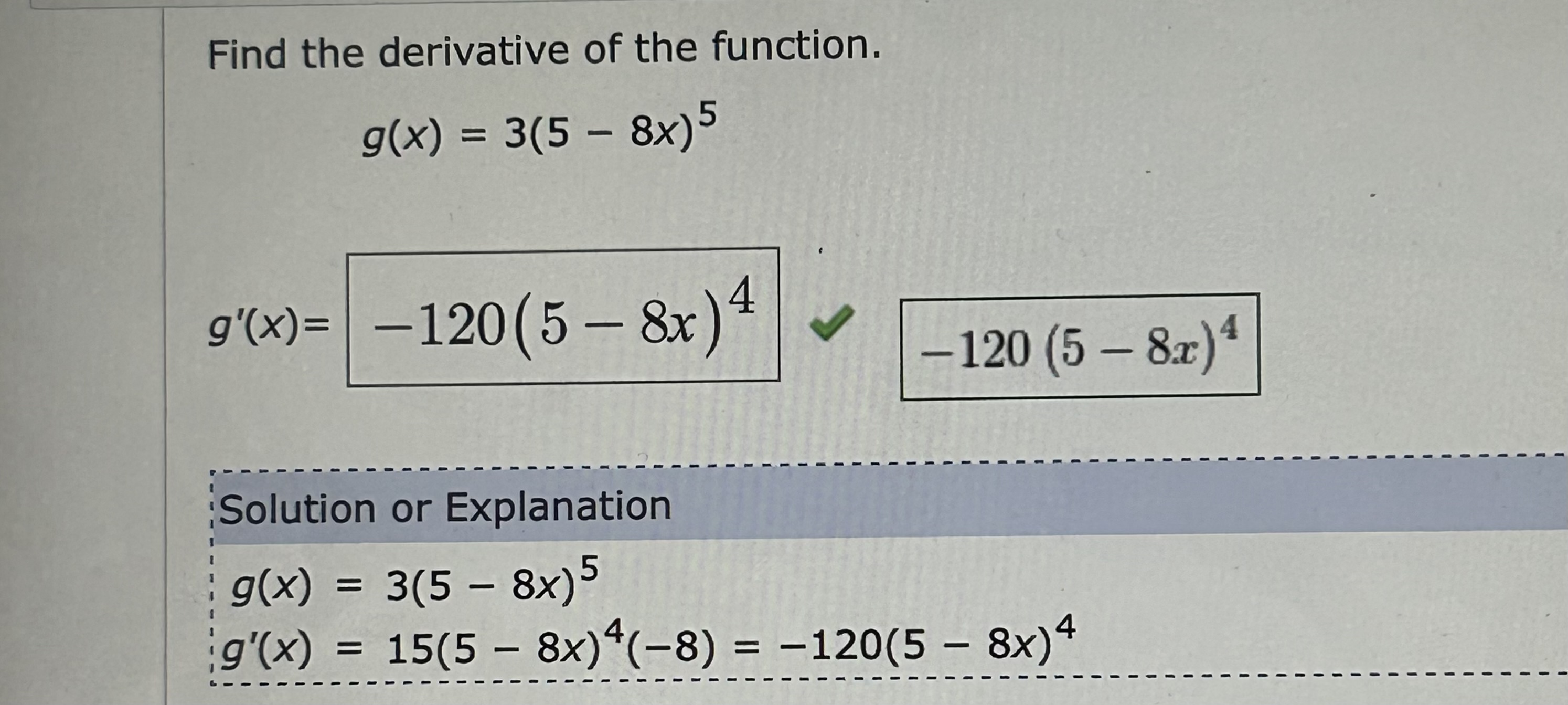 Solved Find the derivative of the function. g(x)=3(5−8x)5 | Chegg.com