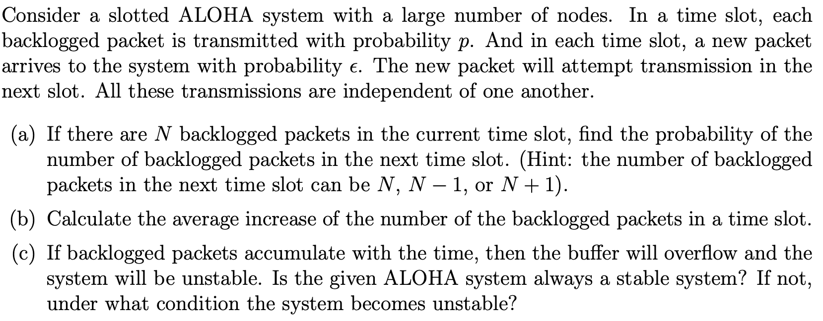 Solved Consider a slotted ALOHA system with a large number | Chegg.com
