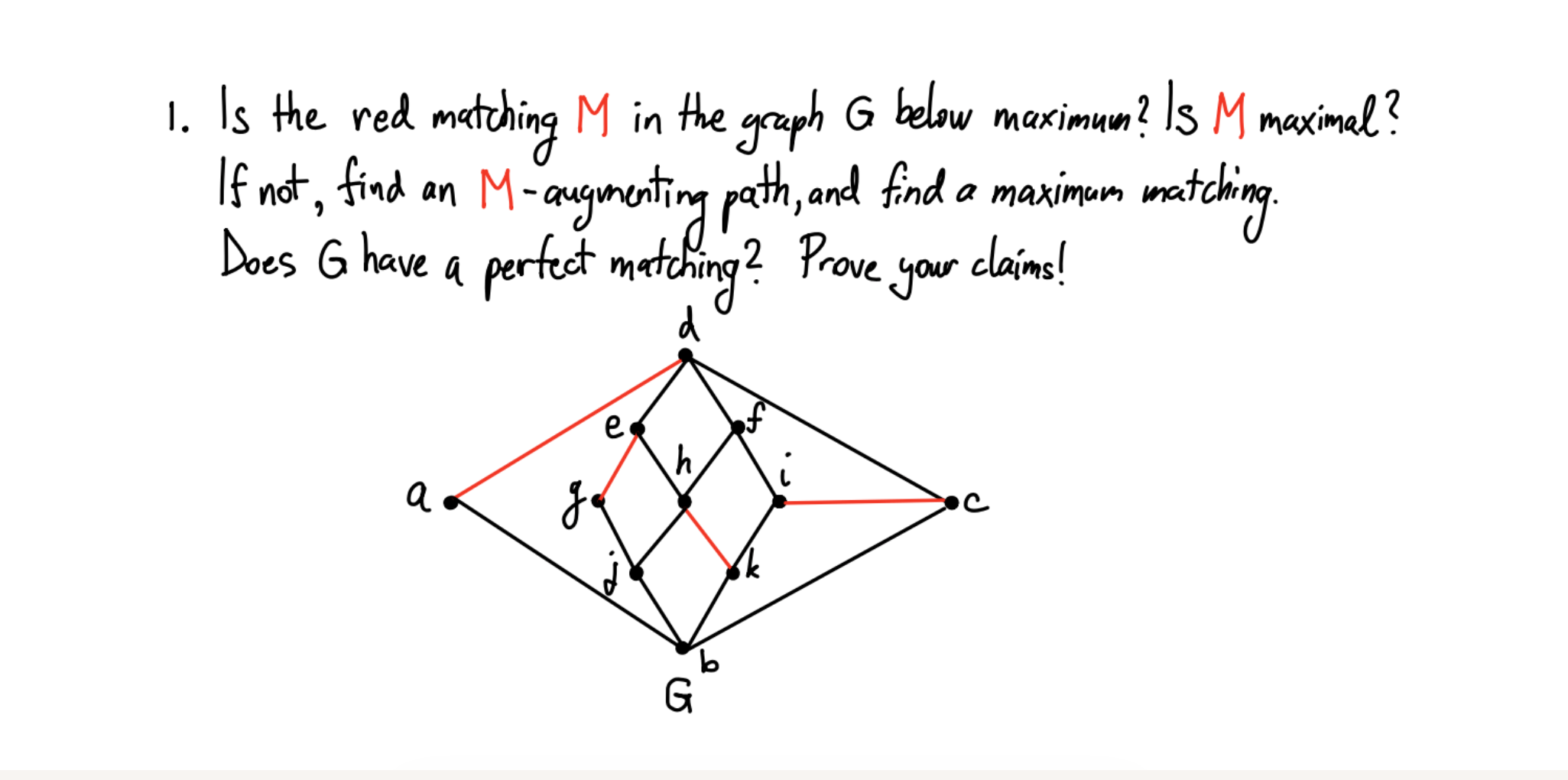 Solved 1. Is the red matching M in the graph G below | Chegg.com Solved 1. Is the red matching M in the graph G below | Chegg.com
