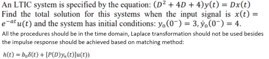 Solved An LTIC system is specified by the equation: (D24D | Chegg.com