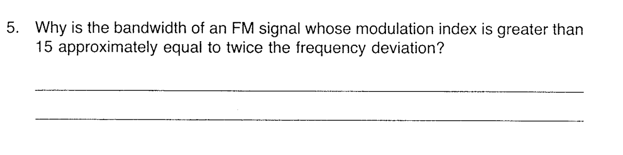 Solved 5. ﻿Why is the bandwidth of an FM signal whose | Chegg.com