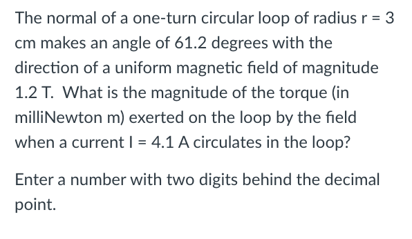 Solved The normal of a one-turn circular loop of radius r = | Chegg.com