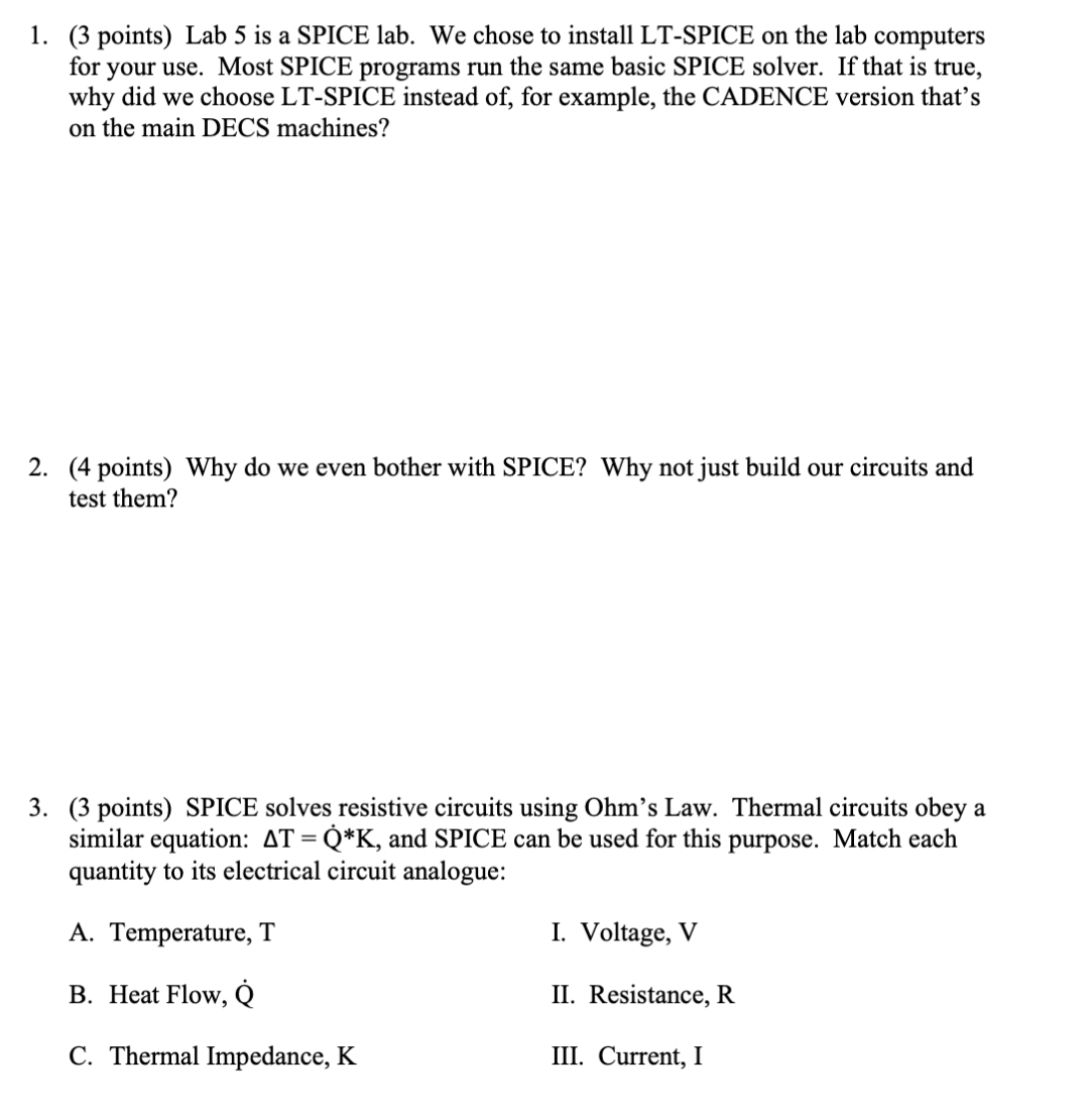 Solved 1. (3 points) Lab 5 is a SPICE lab. We chose to | Chegg.com
