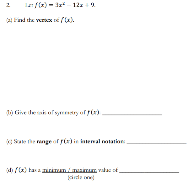Solved 2. Let f(x) = 3x2 – 12x + 9. (a) Find the vertex of | Chegg.com