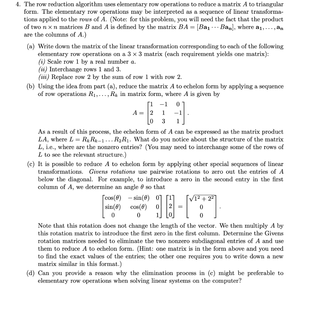 Solved 4. The row reduction algorithm uses elementary row | Chegg.com