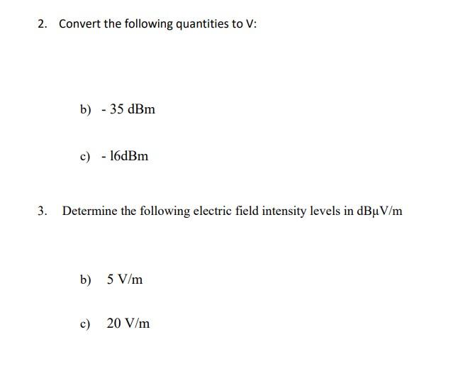 Solved 2. Convert the following quantities to V: b) - 35 dBm | Chegg.com