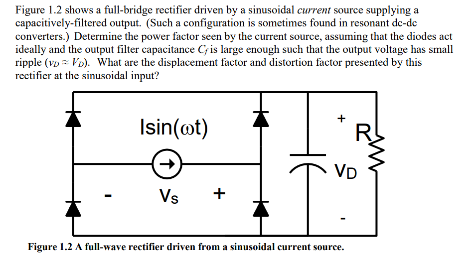 Solved Figure 1.2 shows a full-bridge rectifier driven by a | Chegg.com