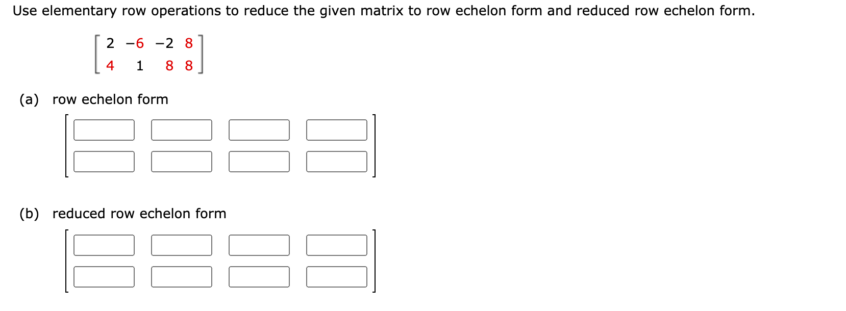 Solved Use elementary row operations to reduce the given | Chegg.com