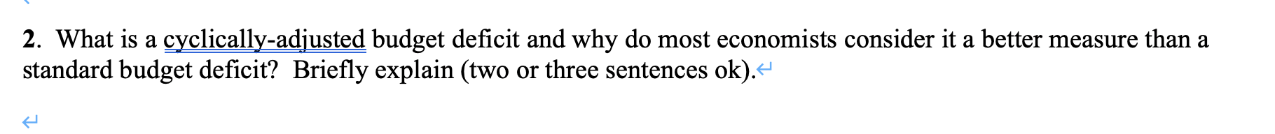 Solved a 2. What is a cyclically-adjusted budget deficit and | Chegg.com