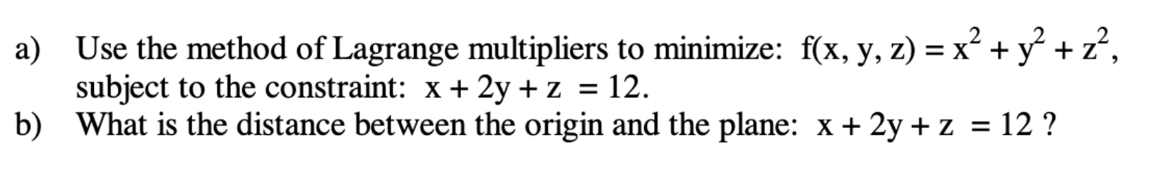 Solved a) Use the method of Lagrange multipliers to | Chegg.com
