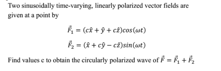 Solved Two sinusoidally time-varying, linearly polarized | Chegg.com