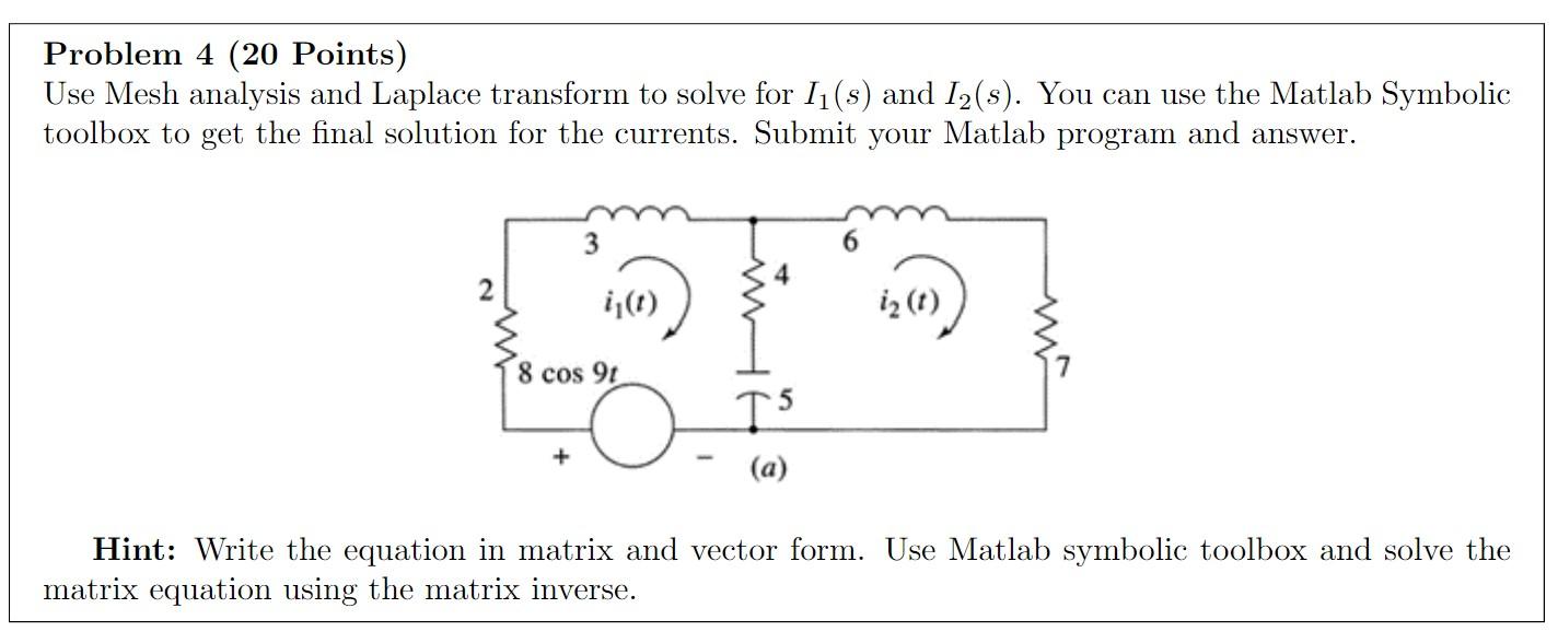 Solved Problem 4 (20 Points) Use Mesh analysis and Laplace | Chegg.com