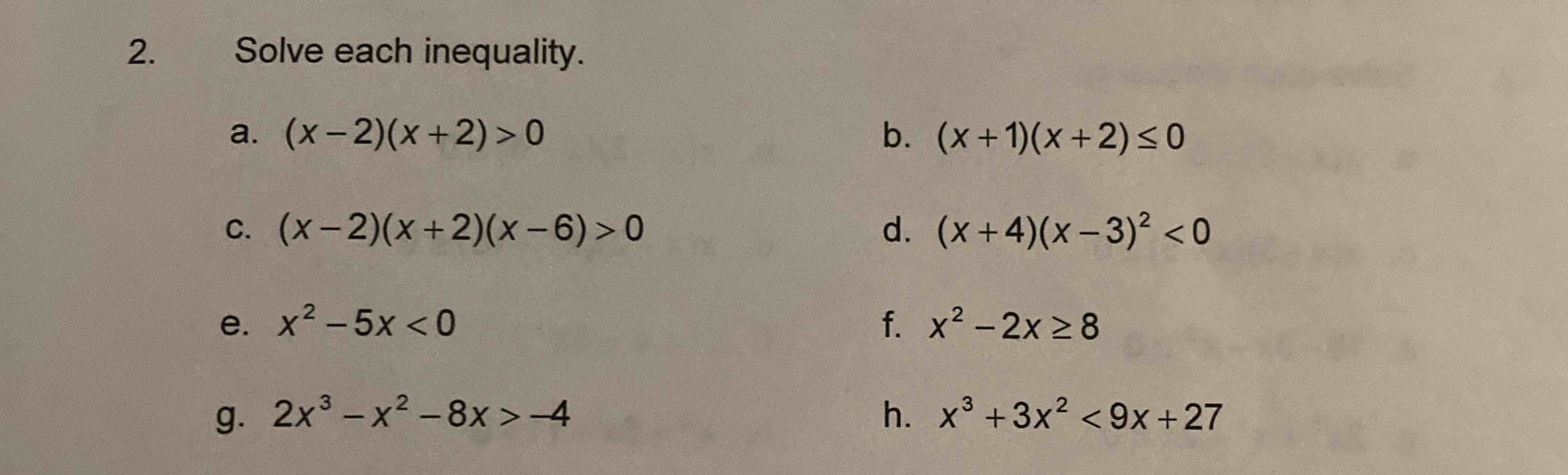 [Solved]: Solve each inequality. a. (x-2)(x+2)>0 b. (x+1)
