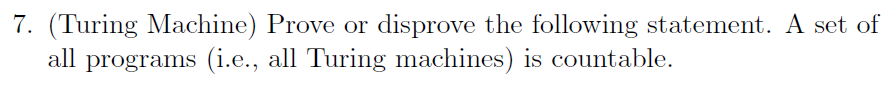 Solved 7. (Turing Machine) Prove or disprove the following | Chegg.com