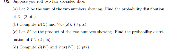 Solved Q2. Suppose you roll two fair six-sided dice. (a) Let | Chegg.com