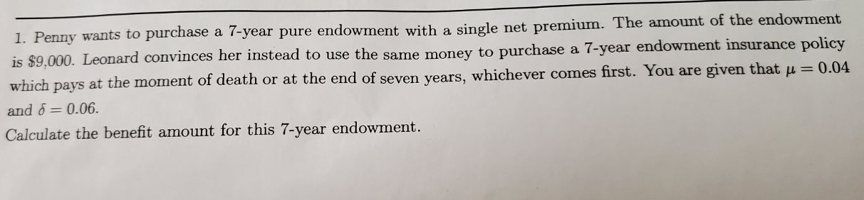 Penny wants to purchase a 7 years pure endowment with | Chegg.com
