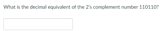 Solved What is the decimal equivalent of the 2's complement | Chegg.com