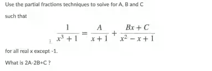 Solved Use the partial fractions techniques to solve for A, | Chegg.com