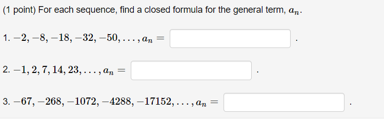 Solved (1 point) For each sequence, find a closed formula | Chegg.com