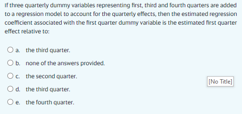 Solved If three quarterly dummy variables representing | Chegg.com