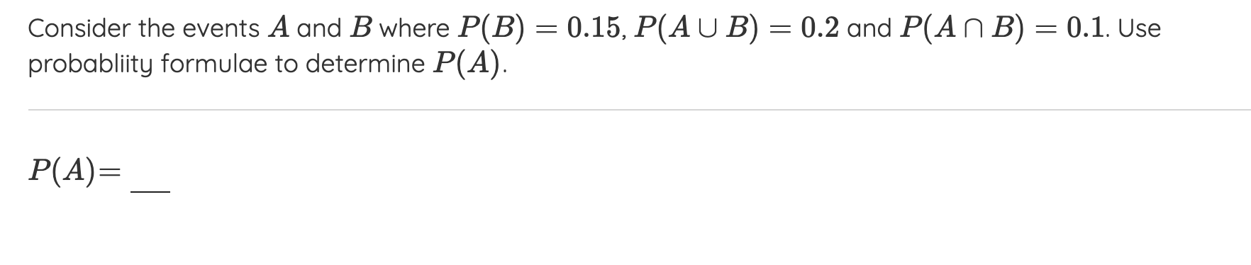 Solved Consider the events A and B where P(B) = 0.15, P(AUB) | Chegg.com
