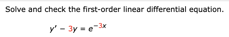 Solved Solve and check the first-order linear differential | Chegg.com