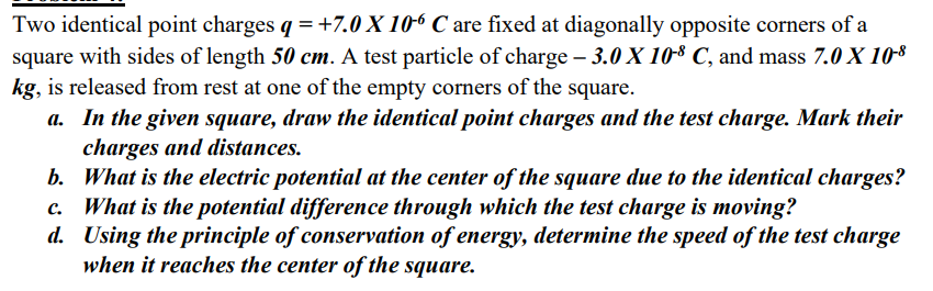 Solved Two identical point charges q=+7.0×10-6C ﻿are fixed | Chegg.com