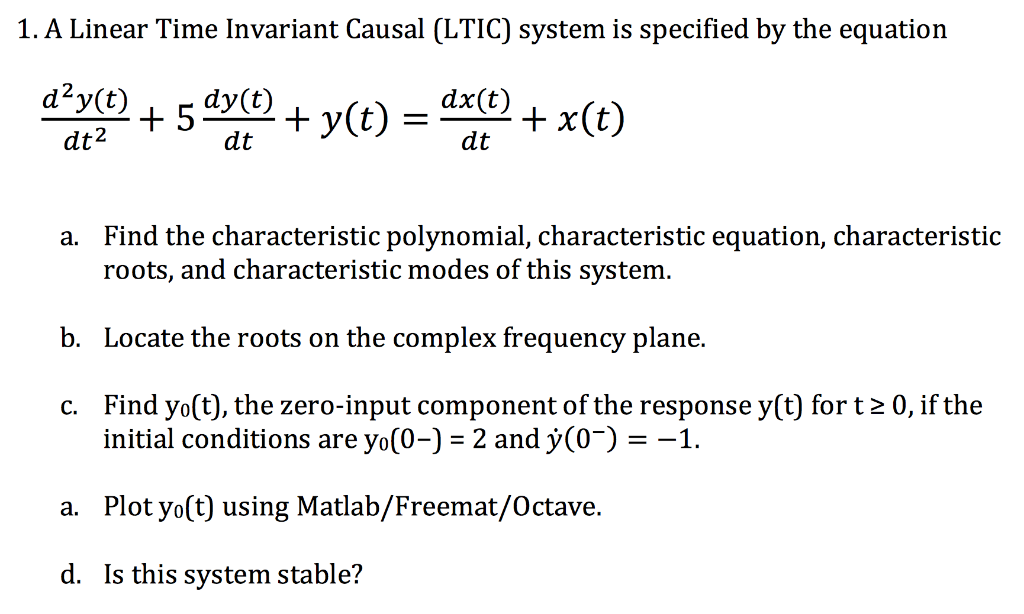 Solved 1. A Linear Time Invariant Causal (LTIC) system is | Chegg.com