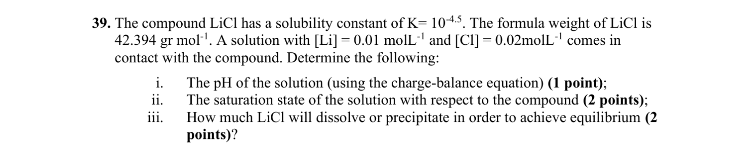 Solved 39. The compound LiCl has a solubility constant of K= | Chegg.com