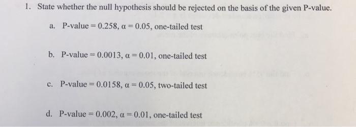 Solved 1. State whether the null hypothesis should be | Chegg.com