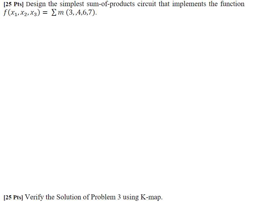 Solved [25 Pts] Design the simplest sum-of-products circuit | Chegg.com