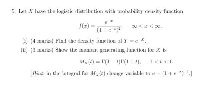 Solved 5. Let X have the logistic distribution with | Chegg.com