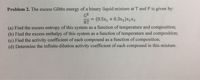 Solved The excess Gibbs energy of a binary liquid mixture at | Chegg.com