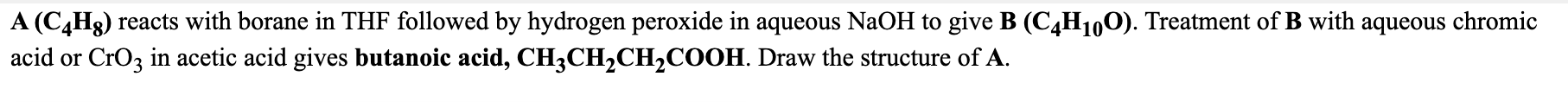 Solved A (C4H3) reacts with borane in THF followed by | Chegg.com