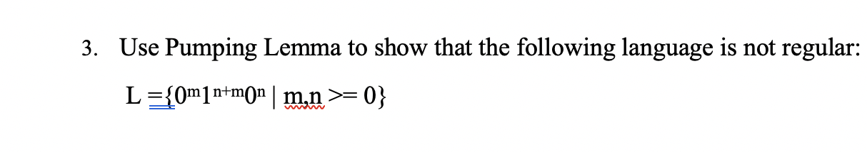Solved 3. Use Pumping Lemma to show that the following | Chegg.com