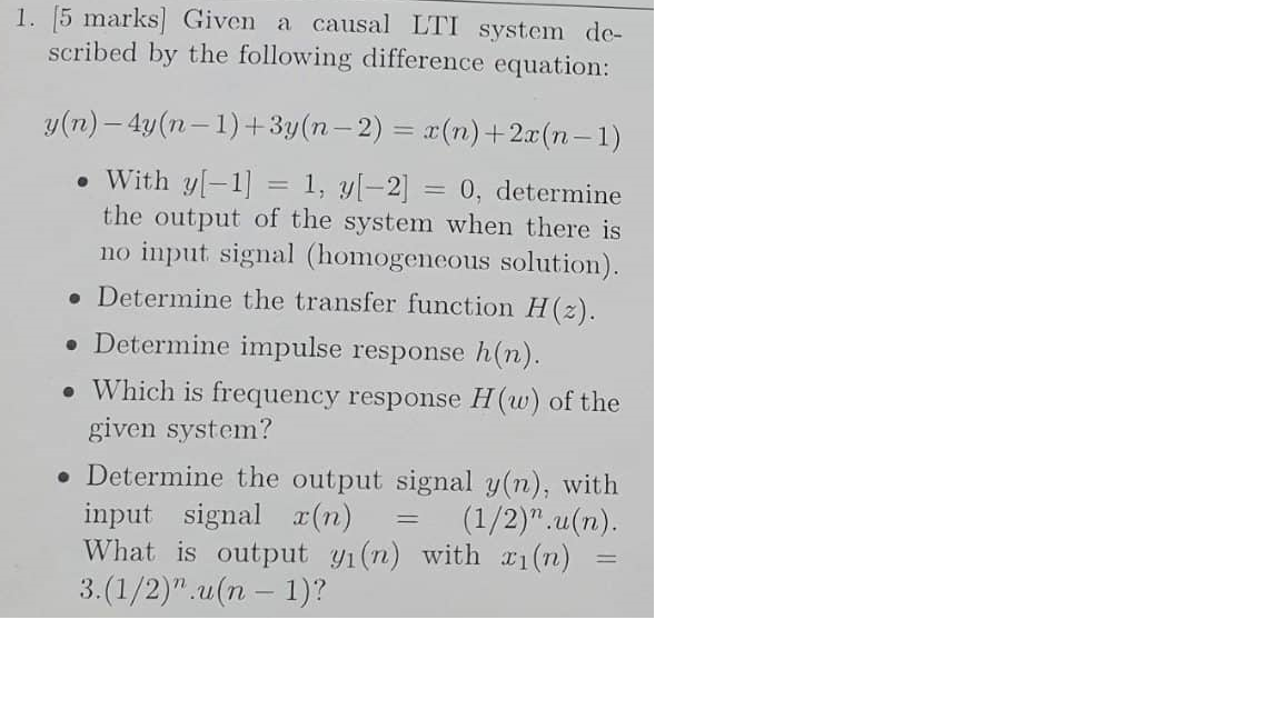 Solved 1. (5 marks] Given a causal LTI system de- scribed by | Chegg.com