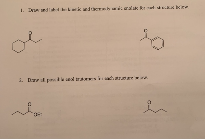 Solved Draw and label the kinetic and thermodynamic enolate | Chegg.com